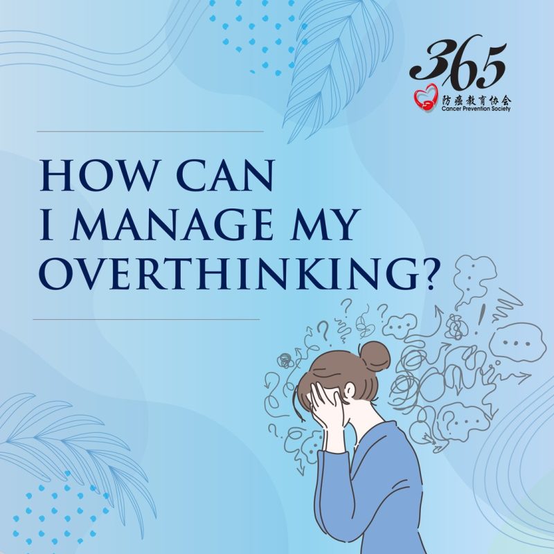 How Can I Manage My Overthinking? | 365 Cancer Prevention Society